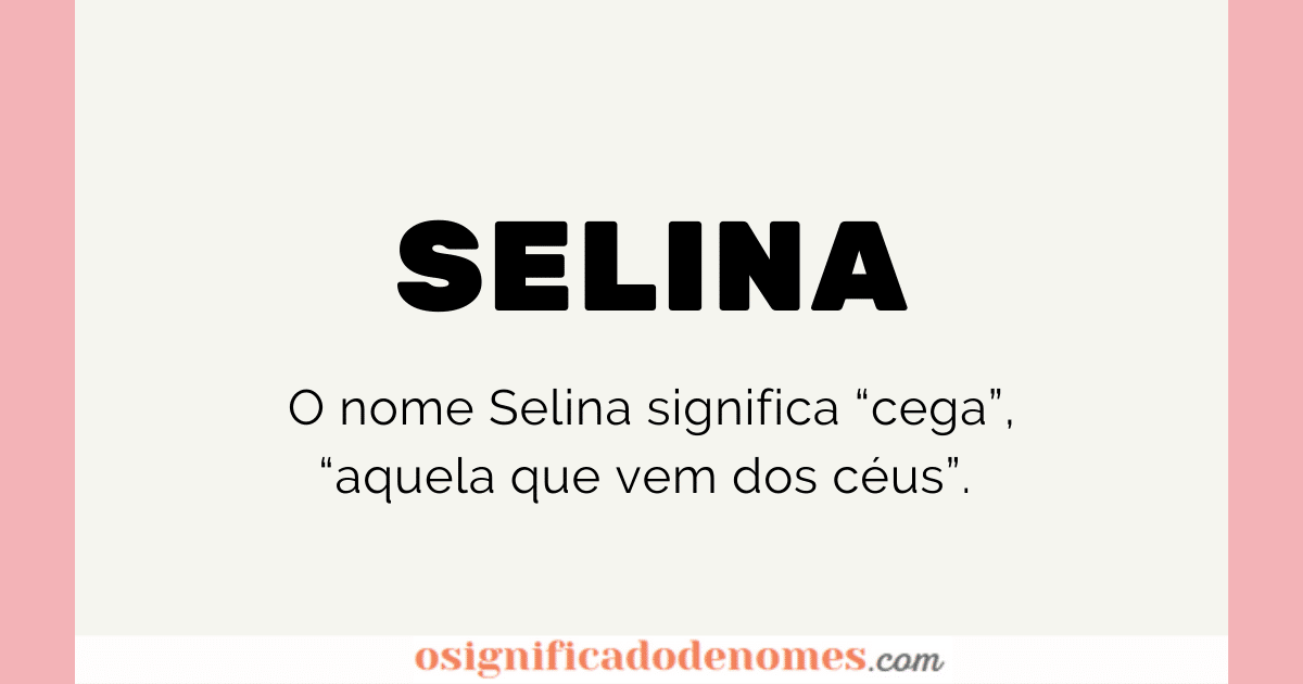 Significado de Selina | Curiosidades e Origem do Nome
