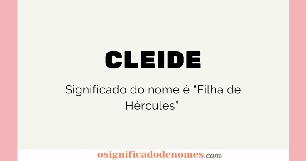 Significado de Cleide | Origem e Curiosidades do Nome