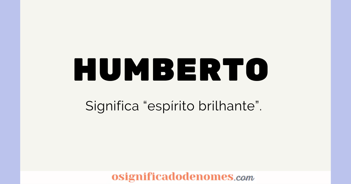 Significado de Humberto | Curiosidades e Origem do Nome