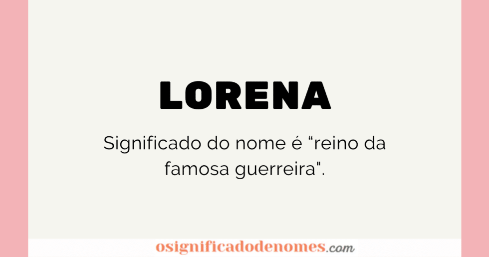 Significado de Lorena | Curiosidades e Origem do Nome
