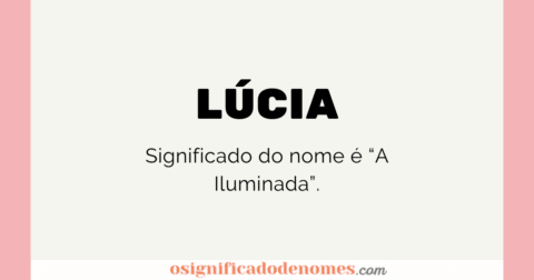 Significado de Lúcia | Curiosidades e Origem do Nome