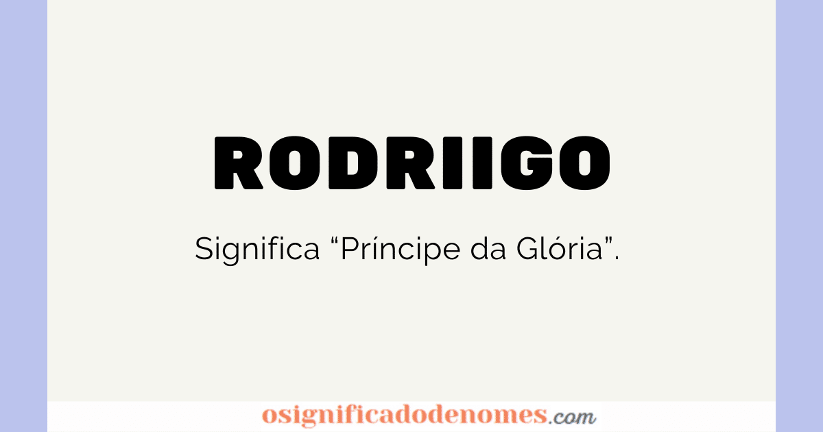 Significado de Rodriigo | Curiosidades e Origem do Nome