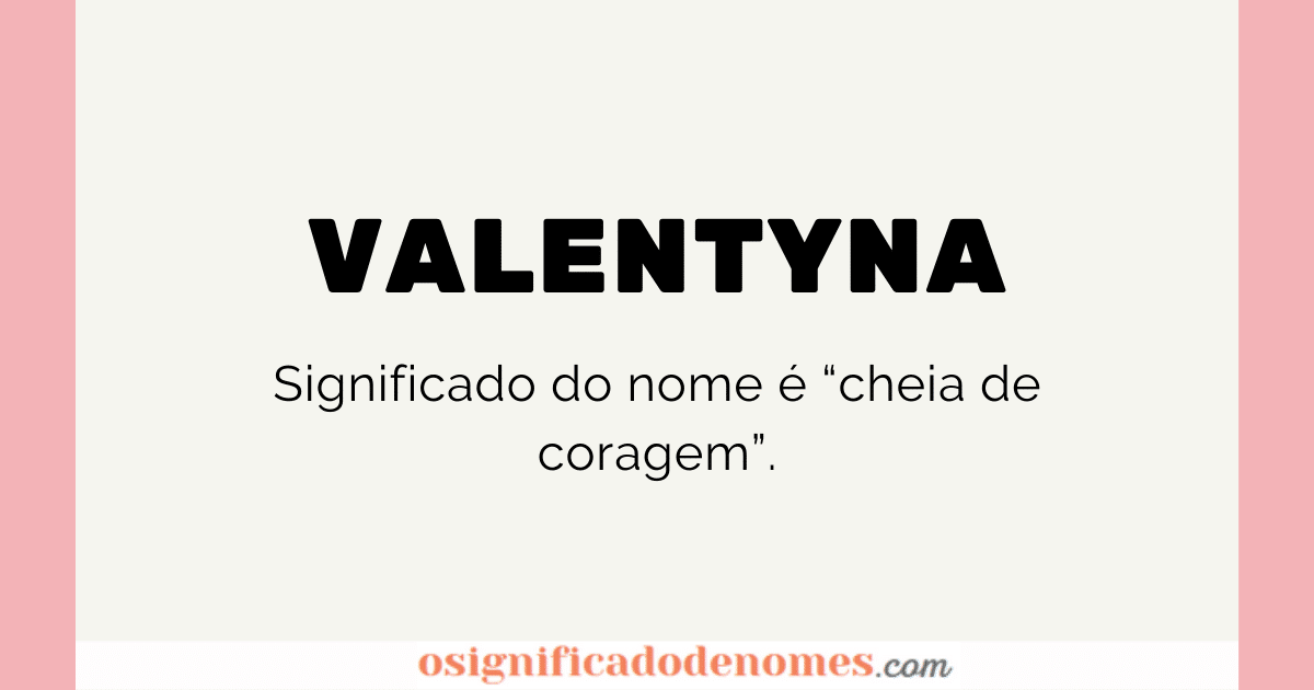 Significado de Valentyna | Curiosidades e Origem do Nome